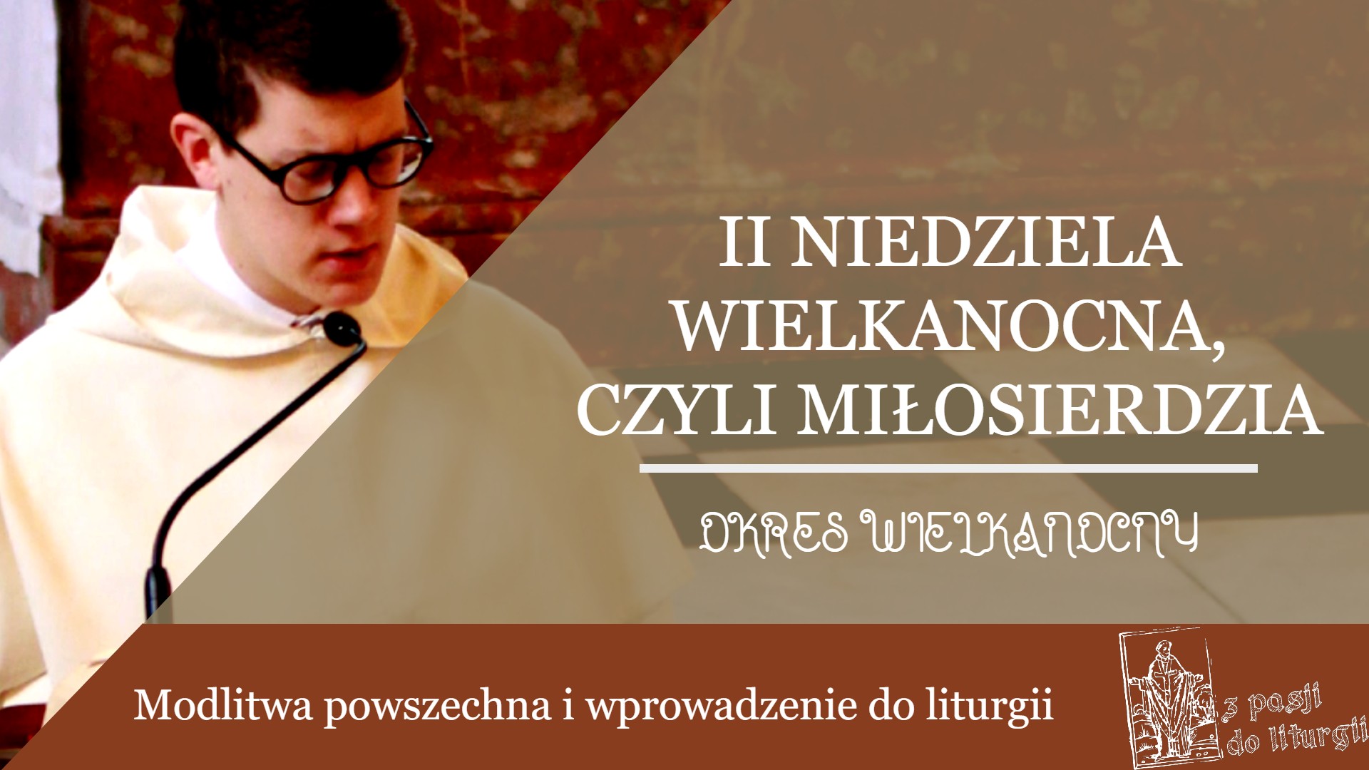 Modlitwa powszechna i wprowadzenie do liturgii – II Niedziela Wielkanocna